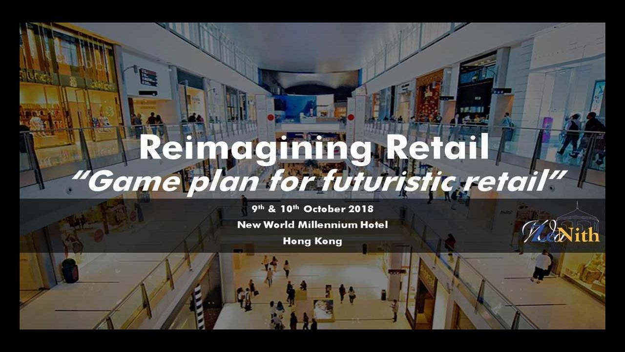 Reimagining Retail (Oct 2018), Hong Kong - Conference