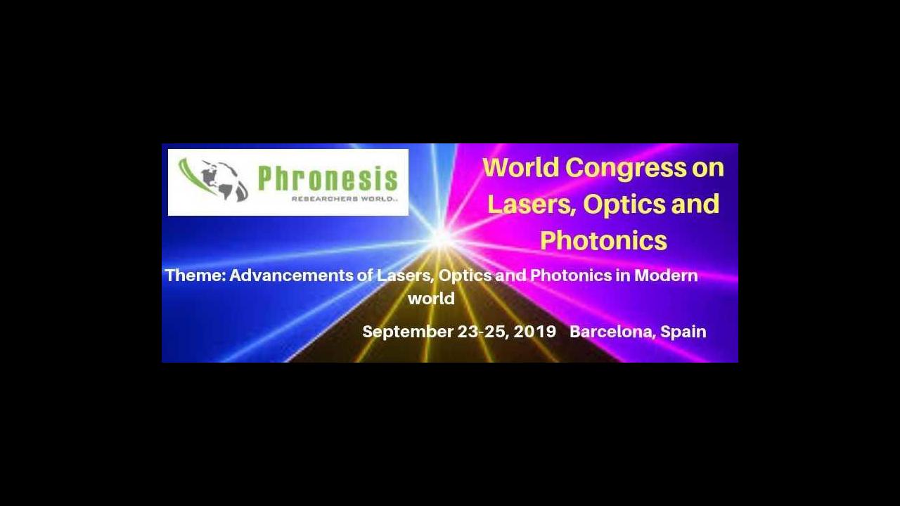 Lasers, Optics and Photonics (Sep 2019), World Congress on Lasers ...