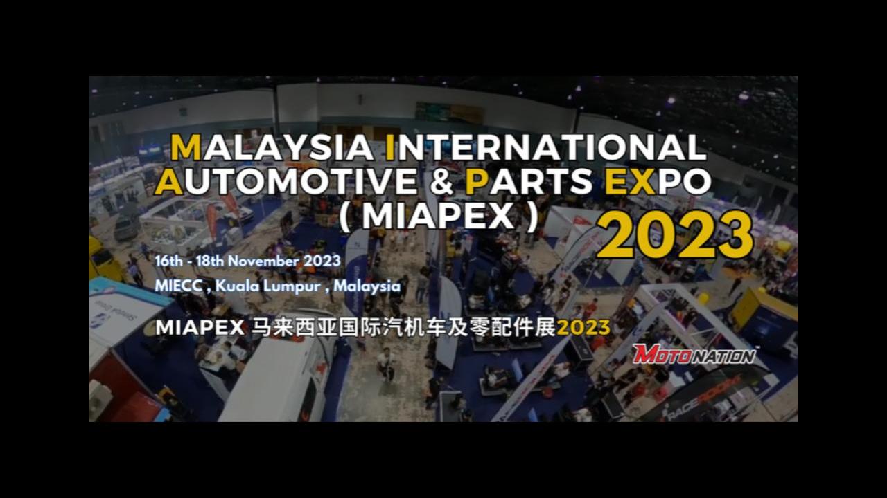 MIAPEX (Nov 2023), Malaysia International Automotive & Parts Expo, Seri ...