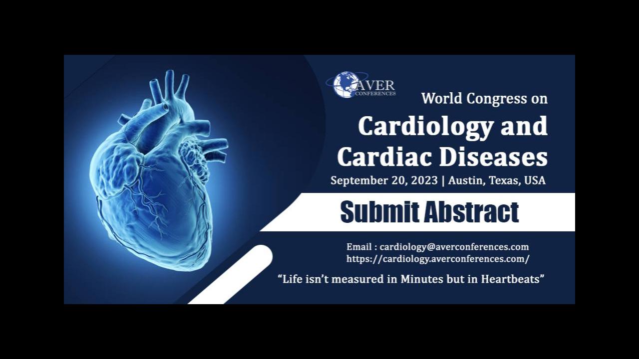 World Congress on Cardiology & Cardiac Diseases (Sep 2023), Online ...