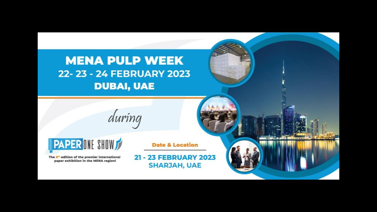 MENA (Feb 2023), MENA Pulp Week, Dubai UAE - Conference