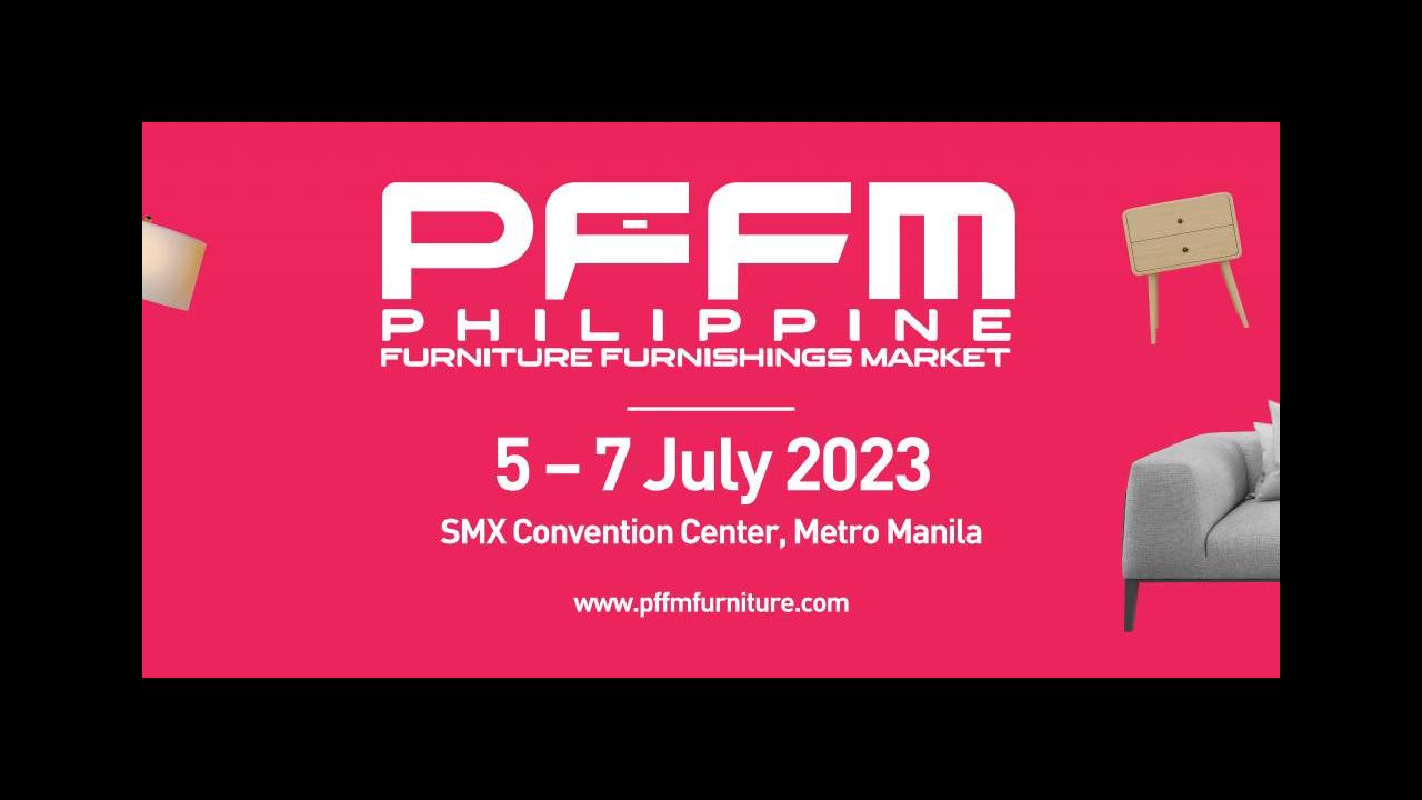 PFFM (Jul 2023), Philippine Furniture Furnishings Market, Pasay ...