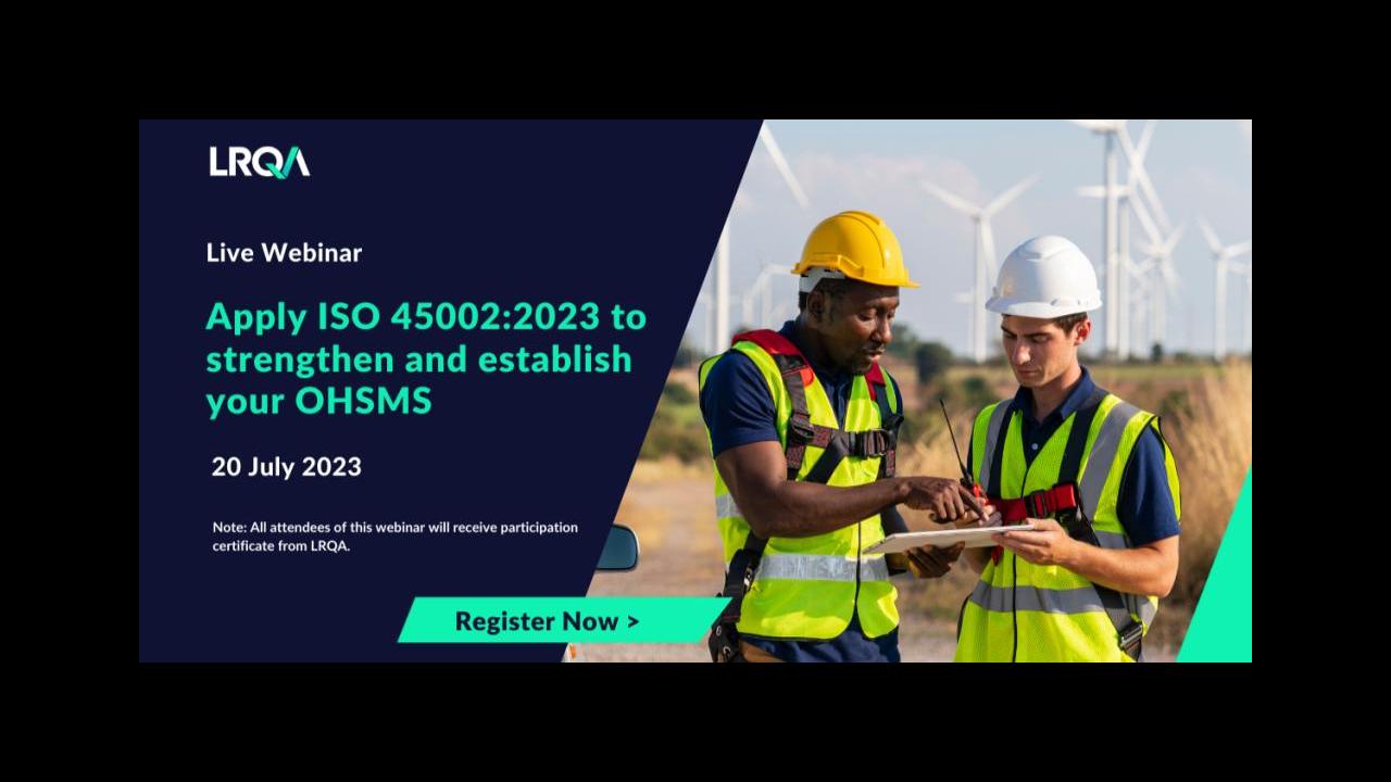 Apply ISO 45002:2023 to strengthen and establish your OHSMS (Jul 2023 ...