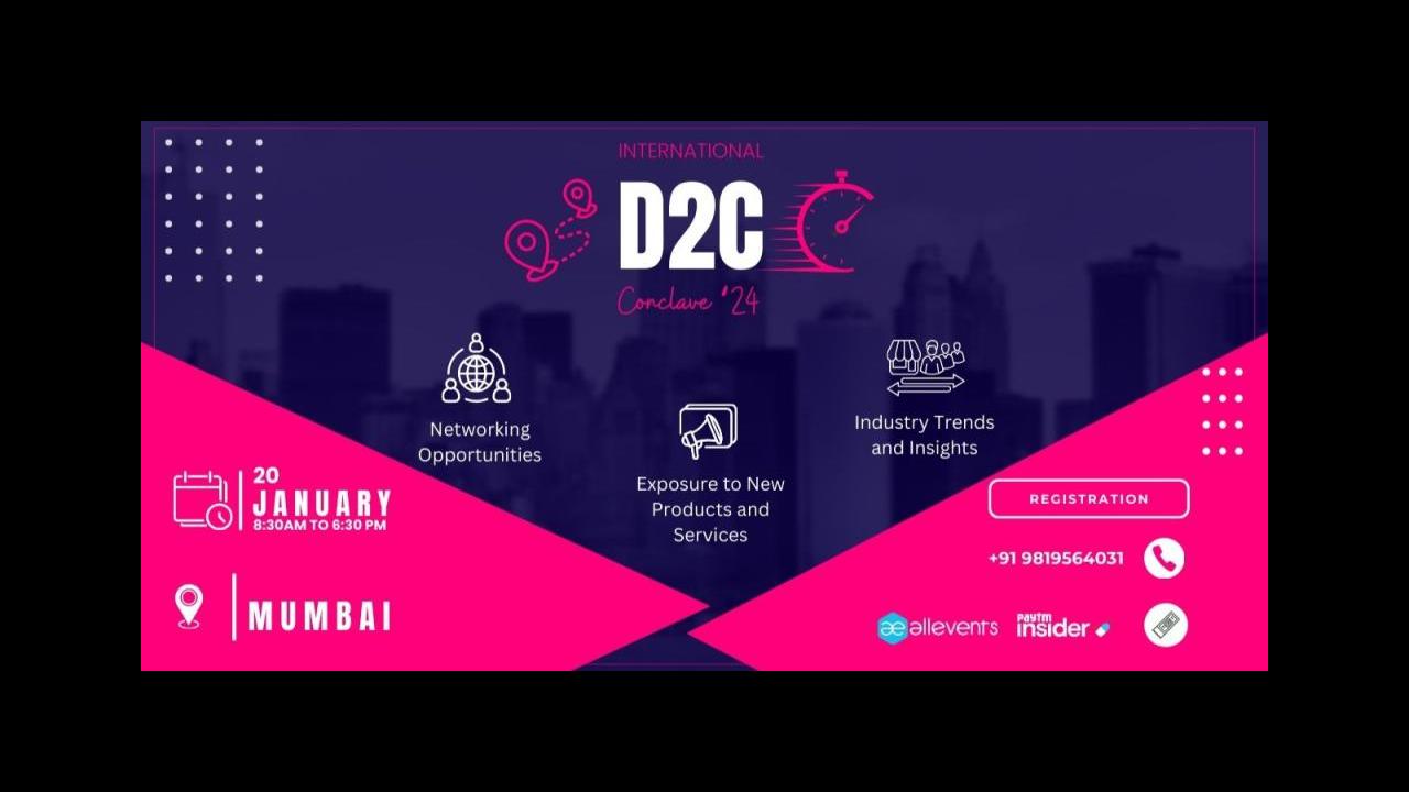 D2C (Jan 2024), International D2C Conclave, Mumbai India - Conference