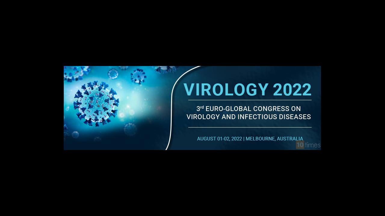 Virology (Aug 2022), Euro-Global Congress on Virology and Infectious ...