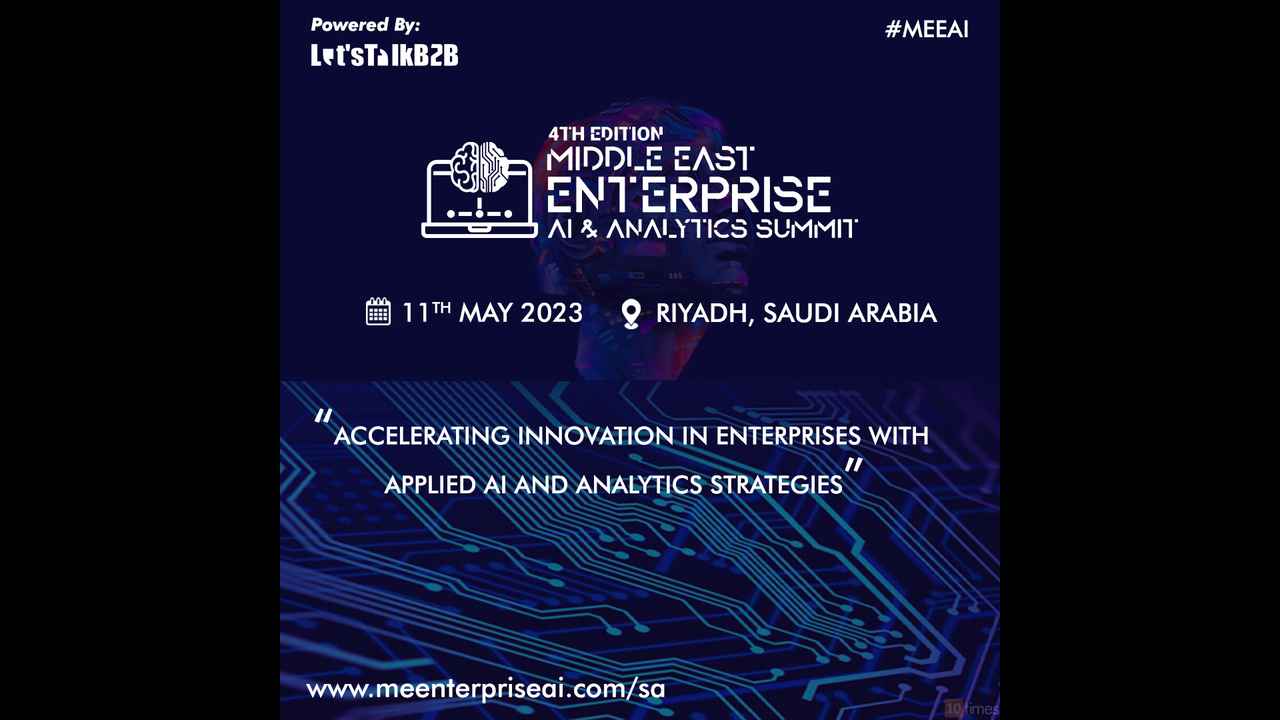MEEAI (May 2023), Middle East Enterprise AI & Analytics Summit, Riyadh ... MEEAI (May 2023), Middle East Enterprise AI & Analytics Summit, Riyadh ...