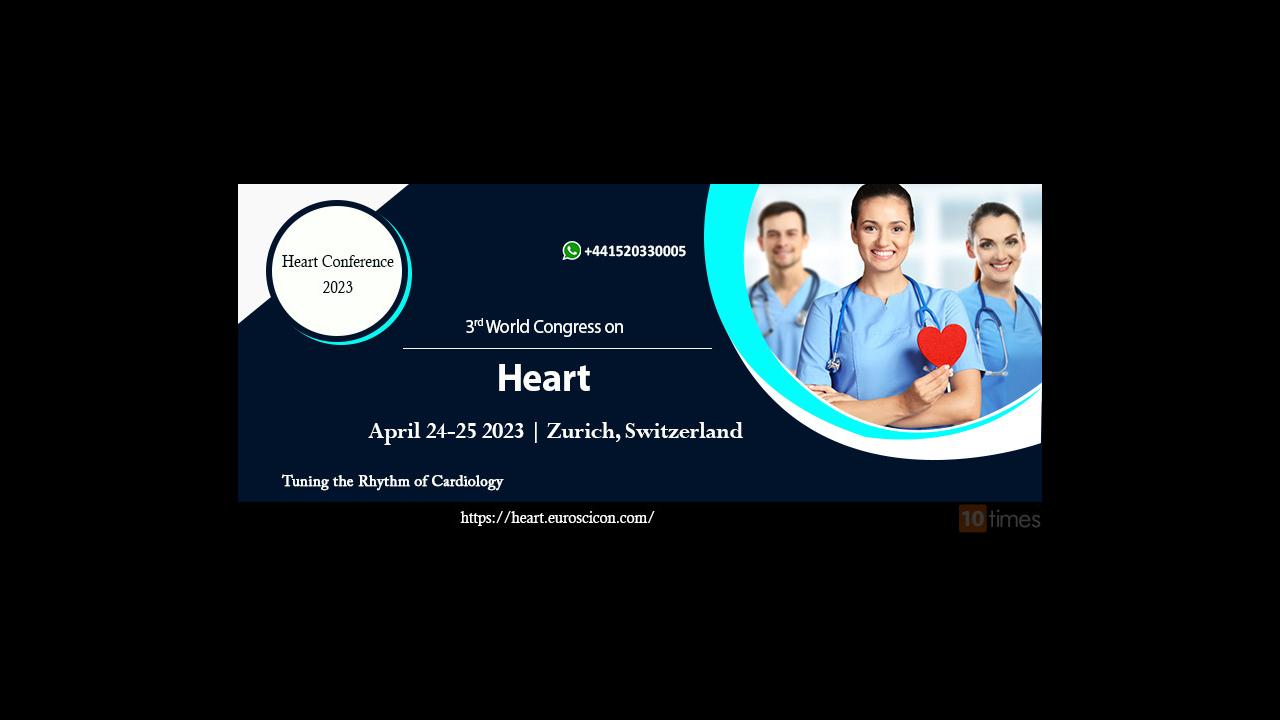 Heart Conference (Apr 2023), World Congress on Heart, Zürich ...