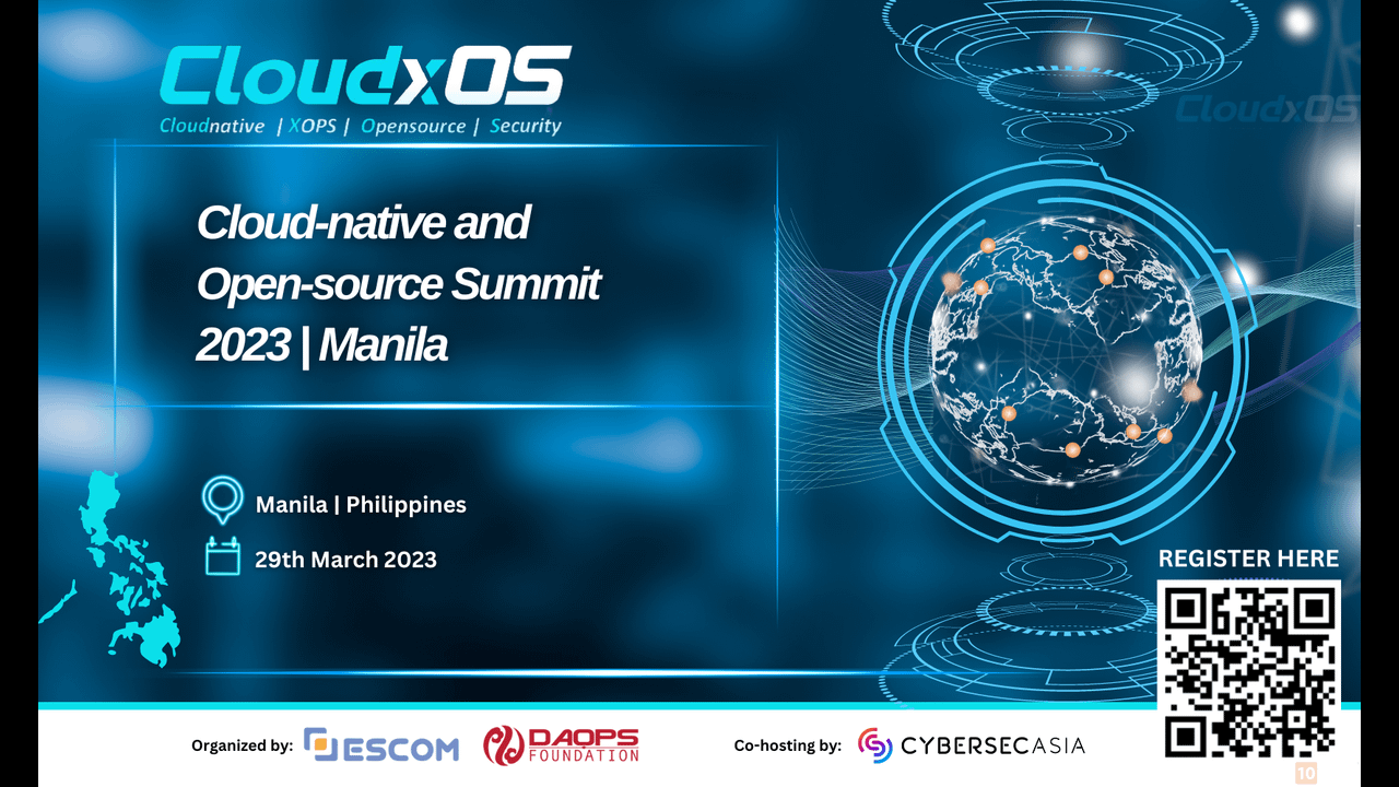 CloudxOS (Mar 2023), Cloudnative & Opensource Summit, Manila Philippines - Conference