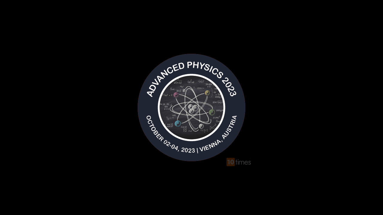 International Conference on Advanced Physics and Quantum Physics (Oct ...