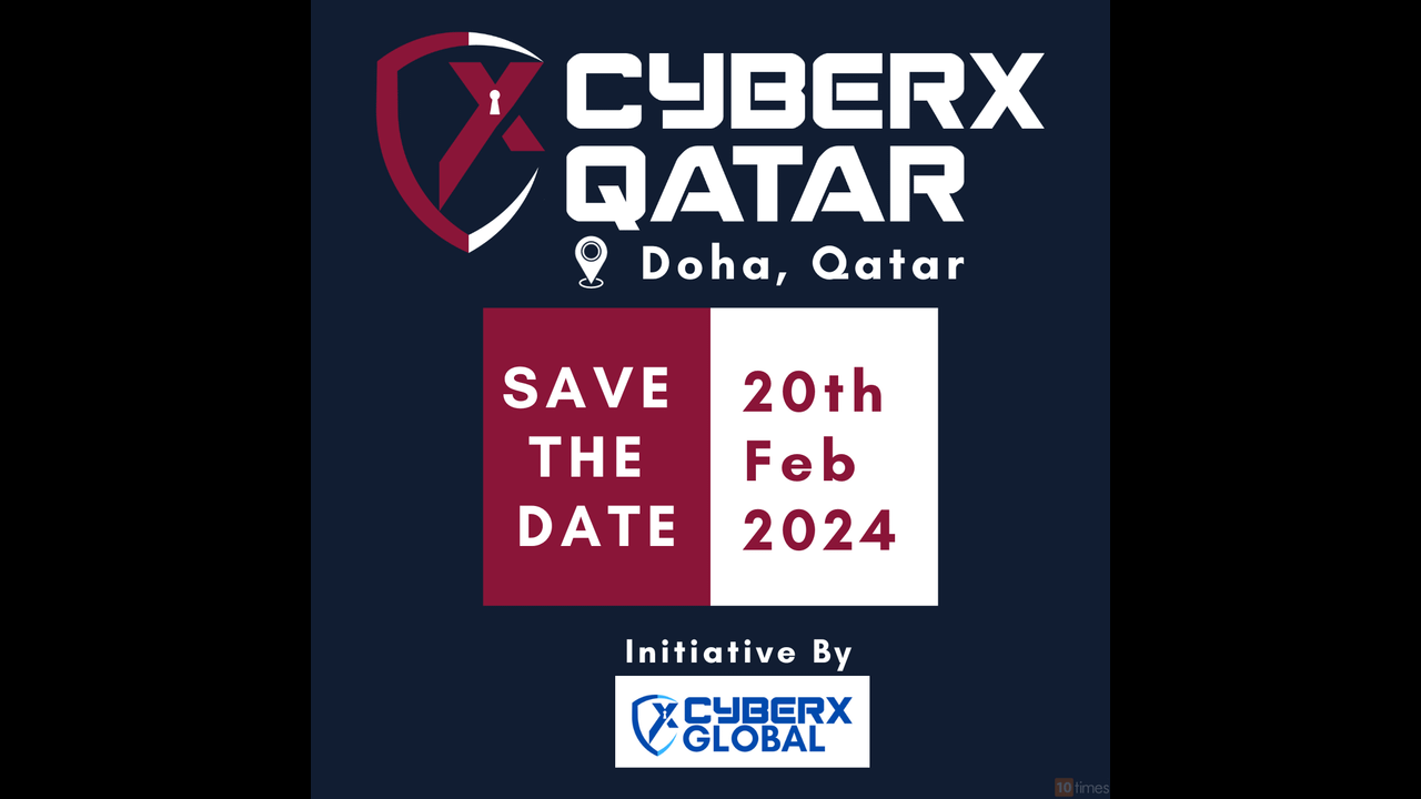 CyberXQatar (Feb 2024), CyberX Qatar Summit, Doha Qatar - Conference