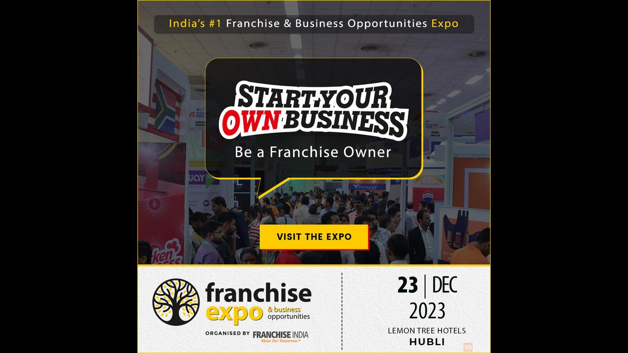 Franchise Expo & Business Opportunity Show Hubli (Dec 2023), Hubballi ...